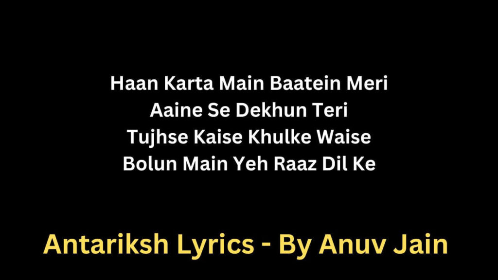 Antariksh Lyrics – Anuv Jain Amazing Song 2023